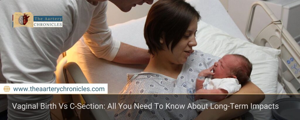 Vaginal Birth Vs C-Section: All You Need To Know About Long-Term Impacts