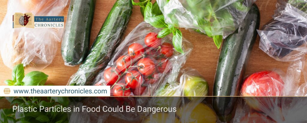 Plastic Particles in Food Could Be Dangerous