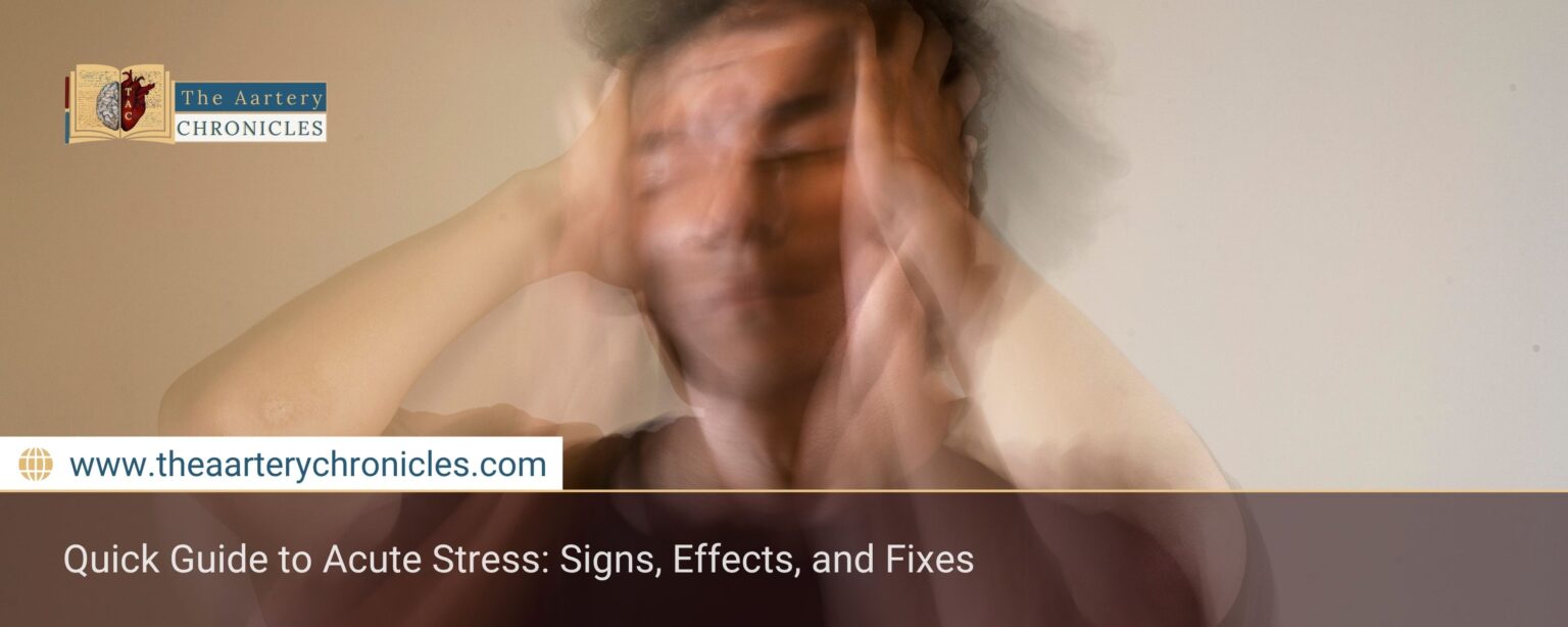 Quick Guide to Acute Stress: Signs, Effects, and Fixes